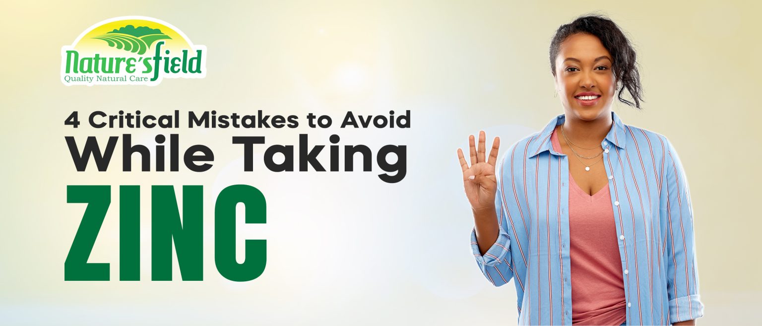 4 Critical Mistakes to Avoid While Taking Zinc - Nature'sfield Online ...