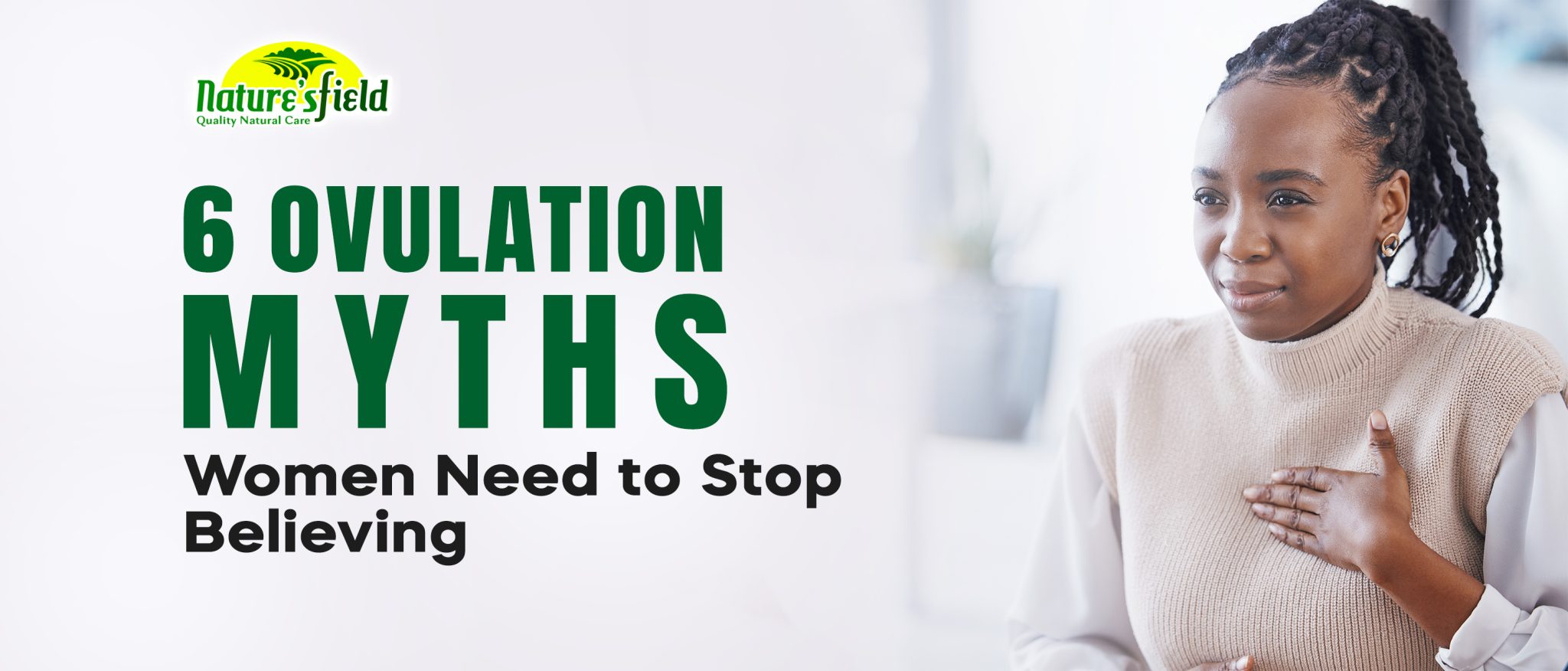 6 Ovulation Myths Women Need to Stop Believing - Nature'sfield Online ...